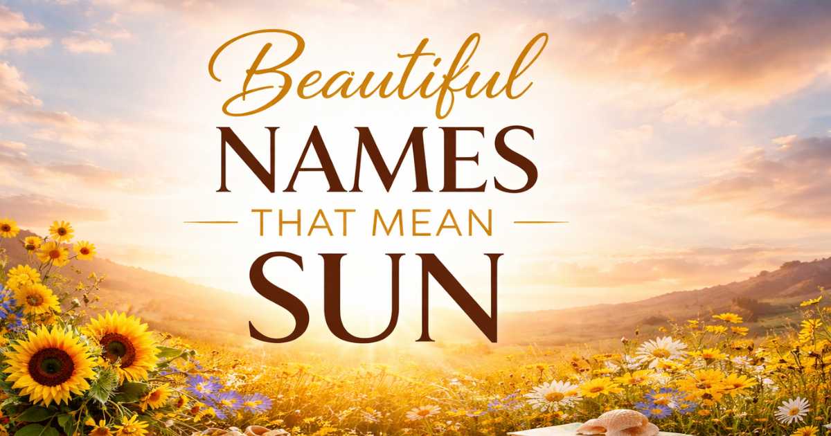 Names That Mean Sun (100+ Baby Name Ideas) – Name Stories UK